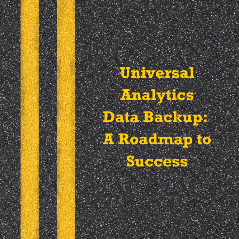 Universal Analytics Data Backup: A Roadmap to Success | One Analytics